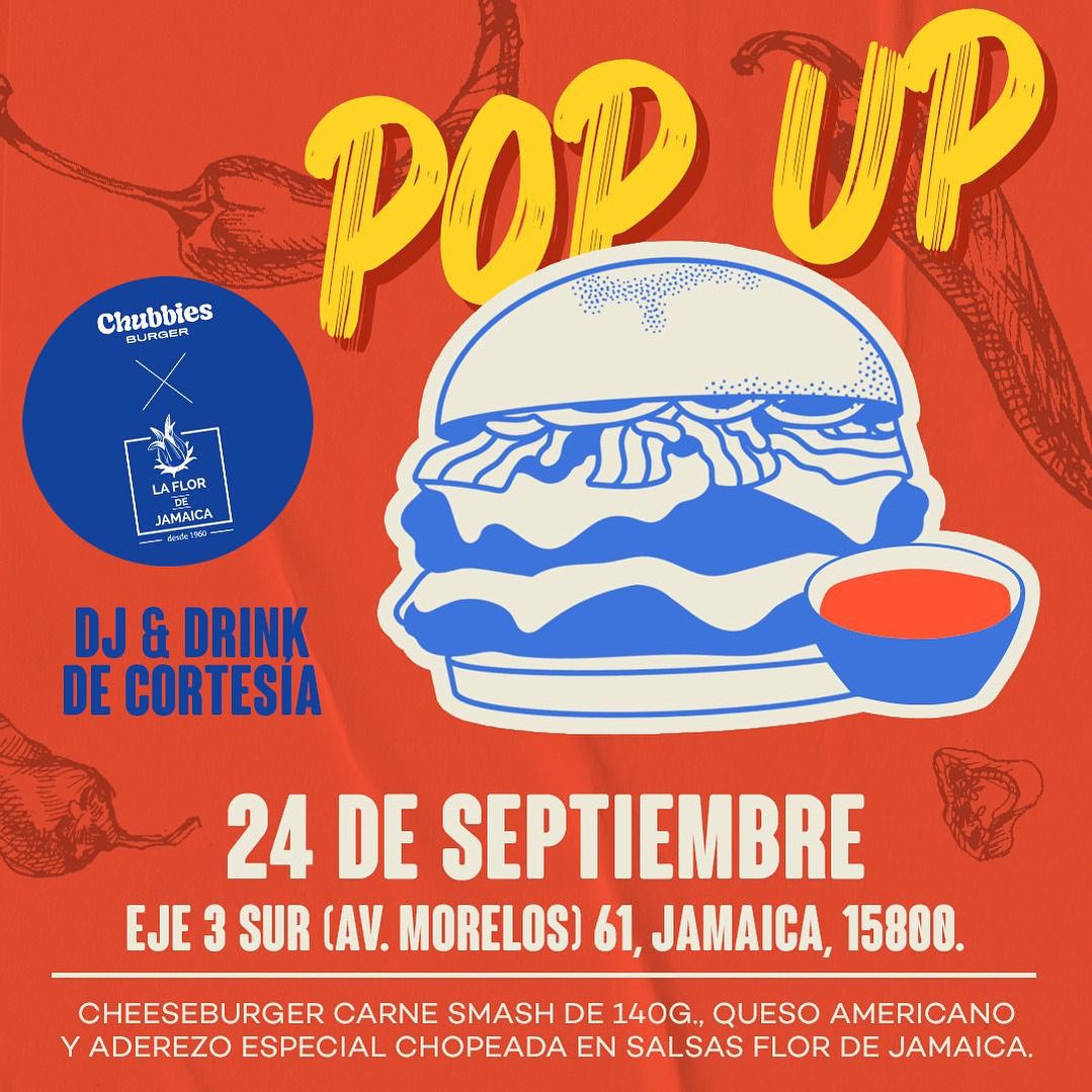 ¡Habrá un pop up de Chubbies Burger y La Flor de Jamaica!