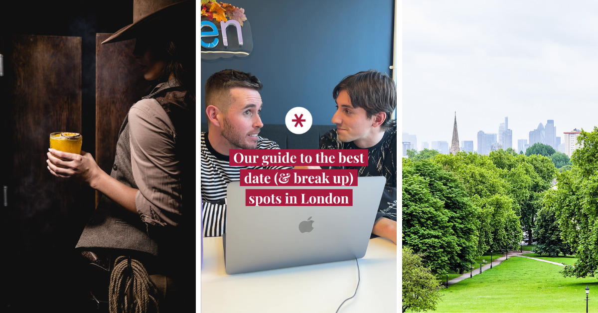 Our Best Date Spots And Break Up Spots In London