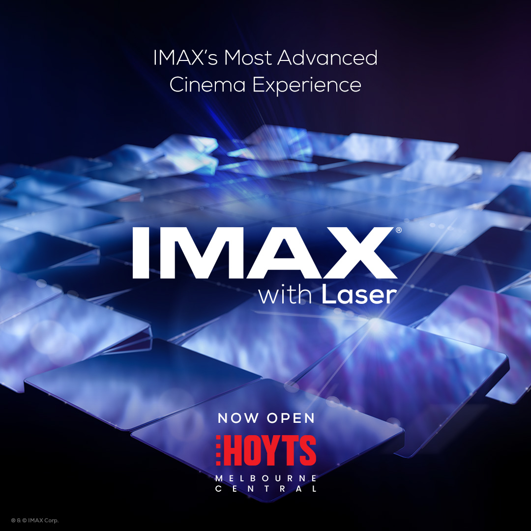 IMAX Is Now Open At The HOYTS In Melbourne Central